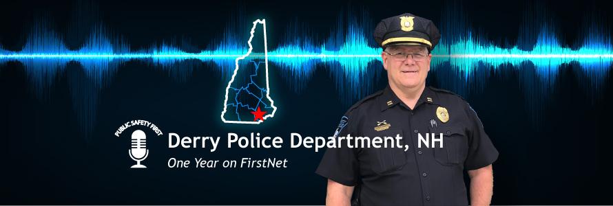 Episode 30: Derry Police Department, NH – One Year on FirstNet | First ...